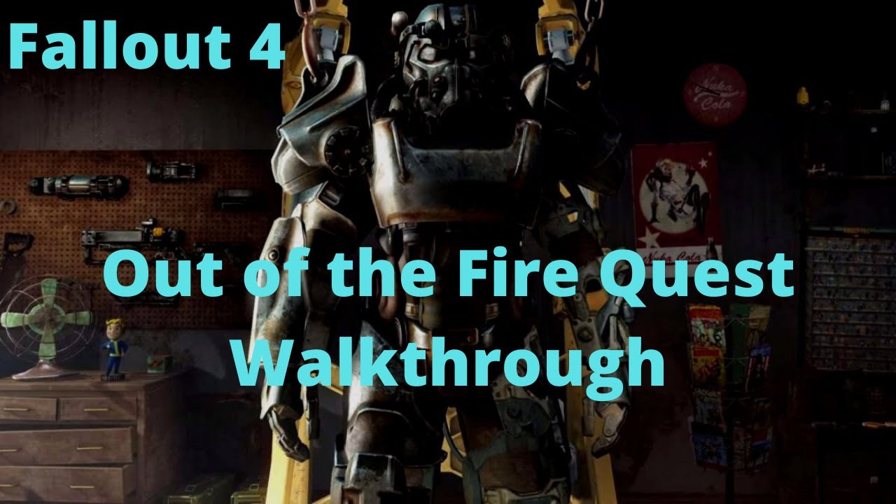Fallout 4 Out of the Fire Quest Walkthrough - YouTube