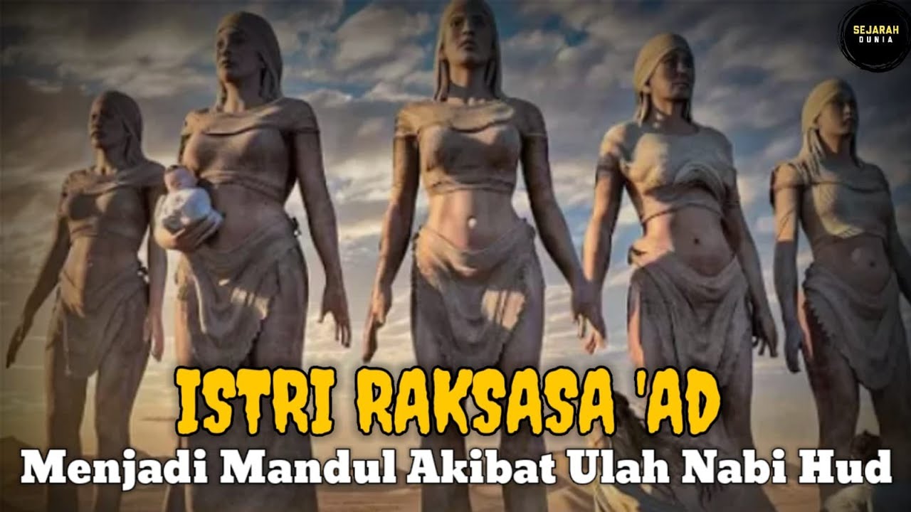 Istri - Istri Kaum Raksasa Yang Di Buat Mandul Oleh Nabi Hud - YouTube