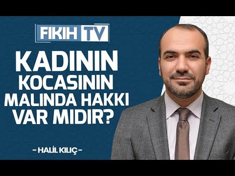 Kadının kocasının malında hakkı var mıdır? - Halil KILIÇ - Fıkıh TV