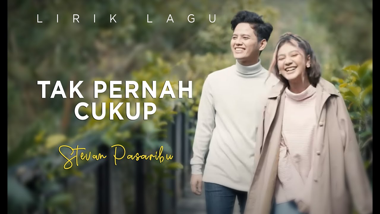 TAK PERNAH CUKUP STEPAN PASARIBU - LIRIK LAGU - YouTube