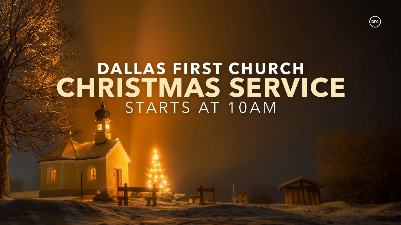 DALLAS FIRST CHURCH | Christmas Service LIVE! - YouTube