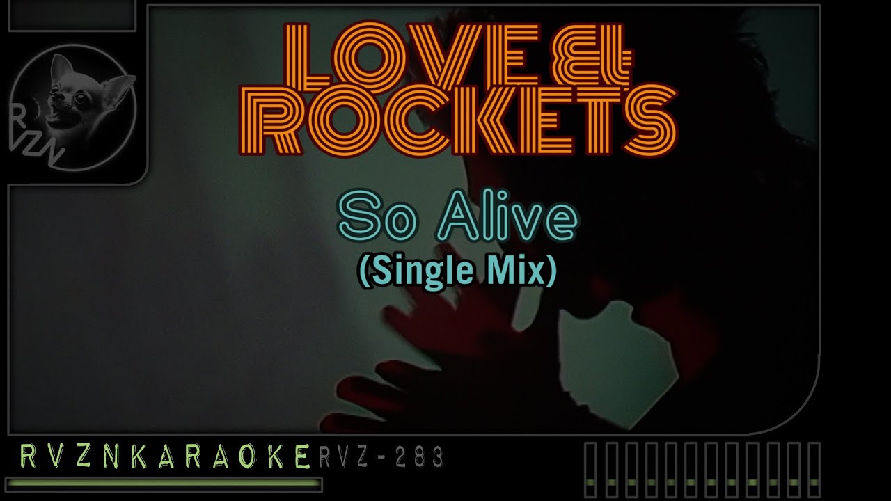 LOVE & ROCKETS - "So Alive (Single Version)" Karaoke - YouTube