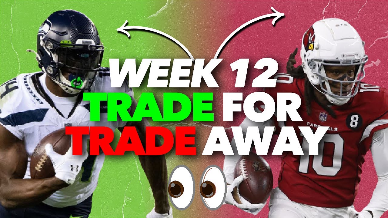 Week 12 Trade FOR & Trade AWAY Fantasy Players - YouTube