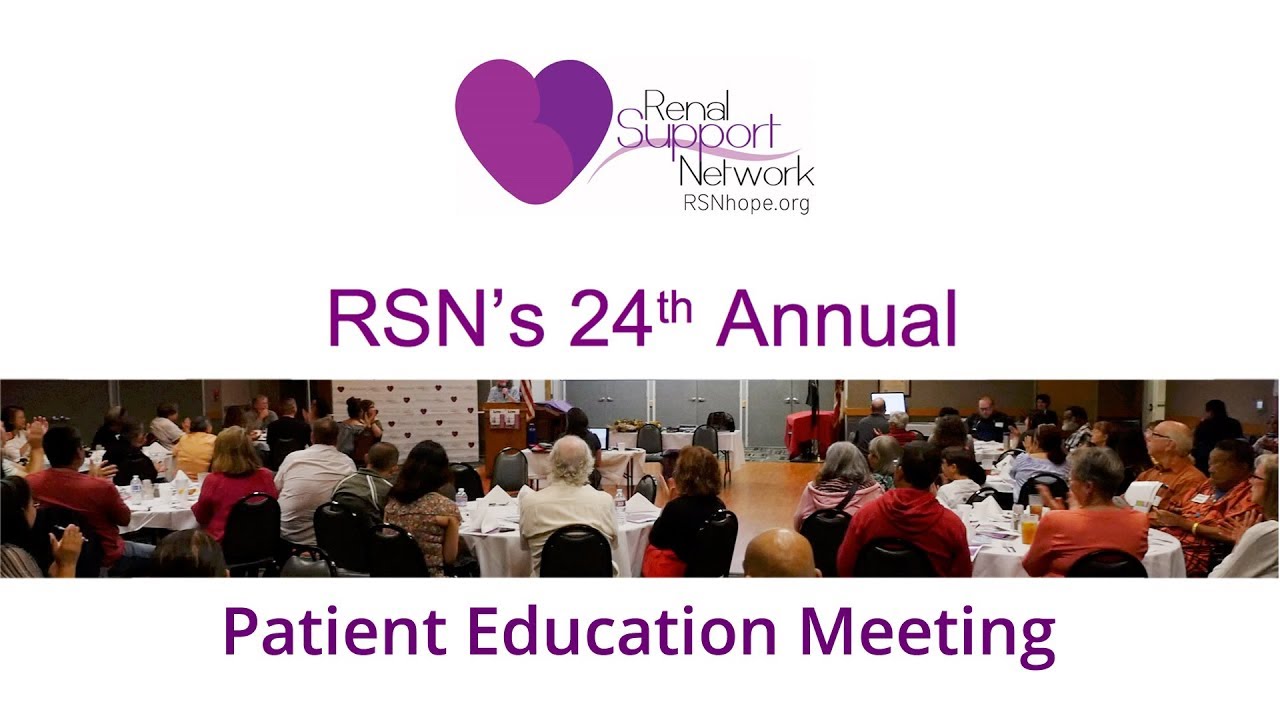 Renal Support Network 24th Annual Patient Education Meeting - YouTube