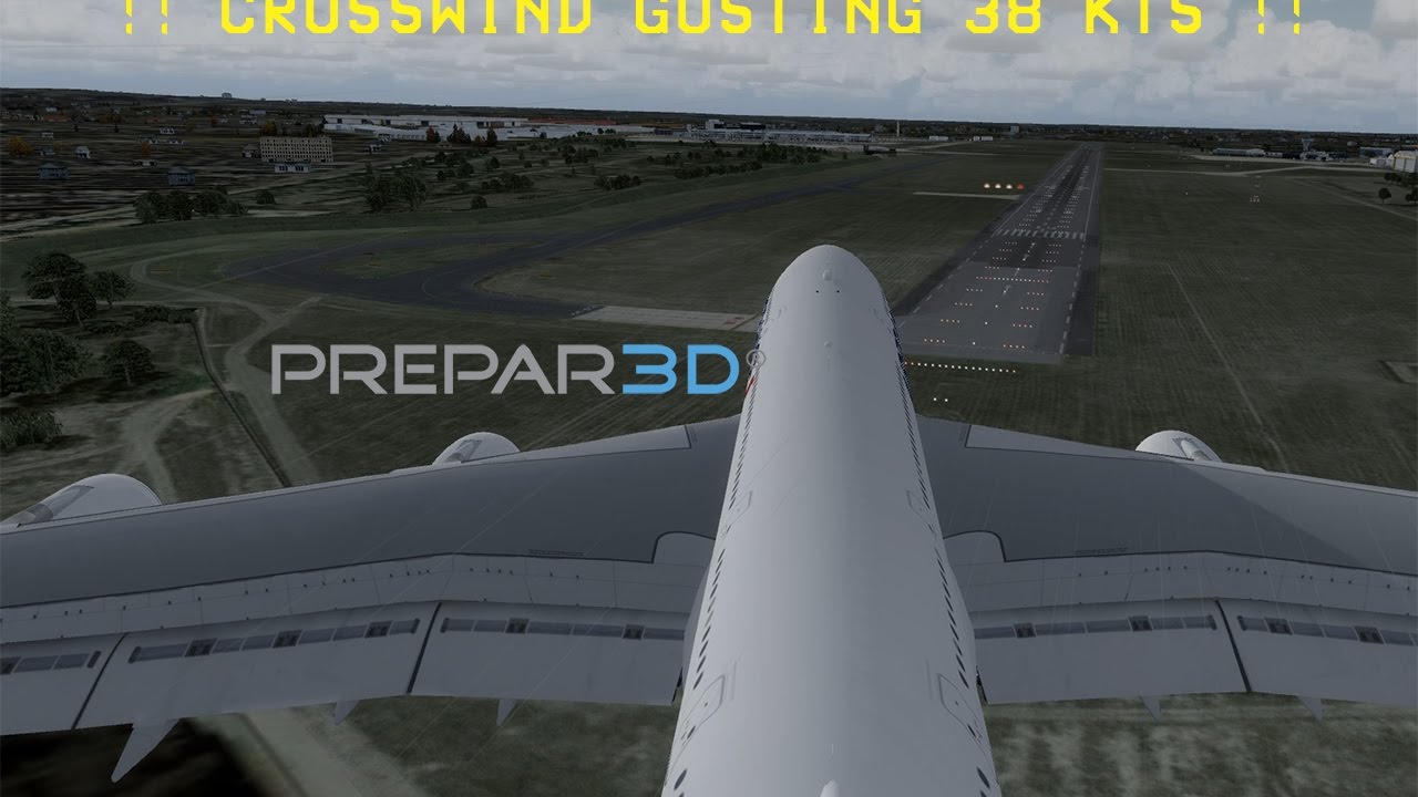 [P3D] A380-800 CROSSWIND LANDING ! (Gusting 38 kts) - YouTube