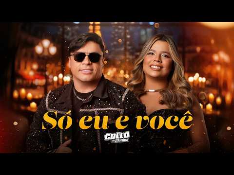 Collo de Menina - Só Eu e Você