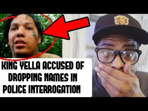 King Yella EXPOSED For Naming Multiple Rappers In Police Interrogation ...