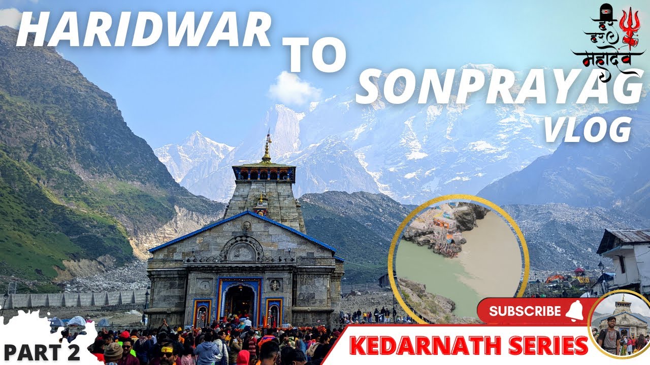 Haridwar to Sonprayag | Devprayag | Kedarnath Series | Part 2 - YouTube