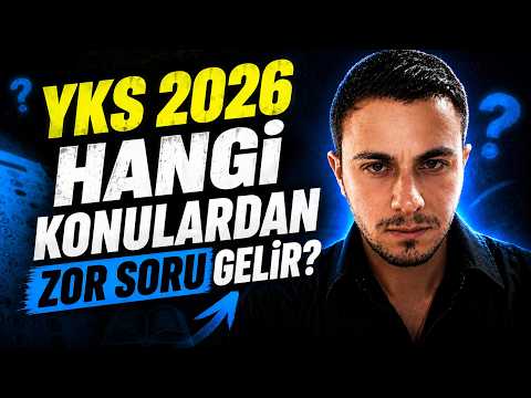 2026 YKS SINAVI HANGİ KONULARDAN SEÇİCİ SORU GELECEK | #yks2026