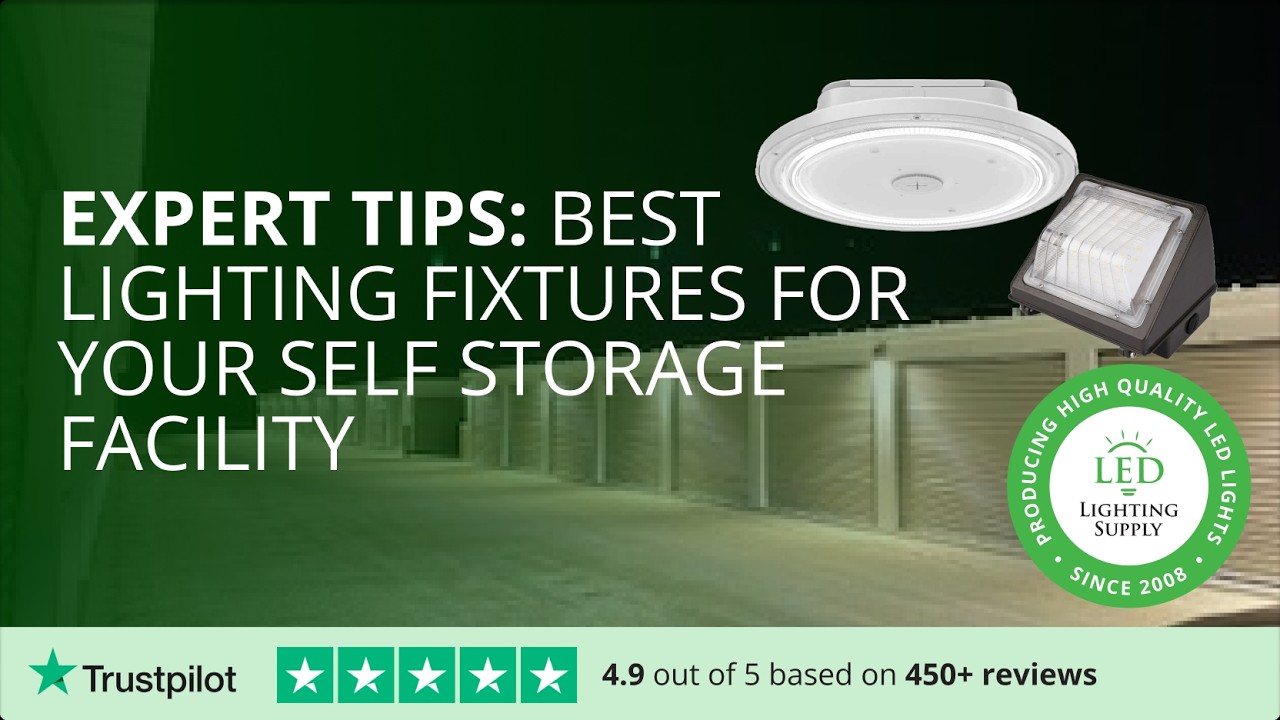 Expert Tips: Best Lighting Fixtures for Your Self Storage Facility ...