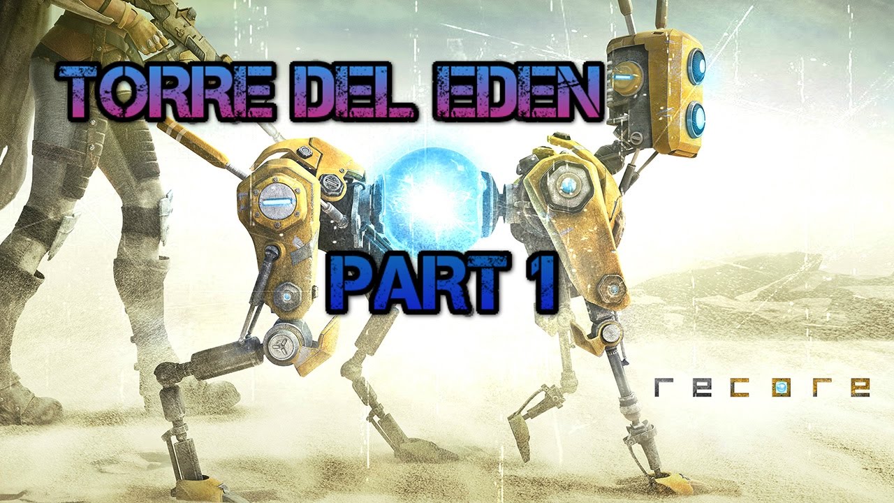 torre del eden parte 1 RECORE GAMEPLAY EN ESPAÑOL - YouTube