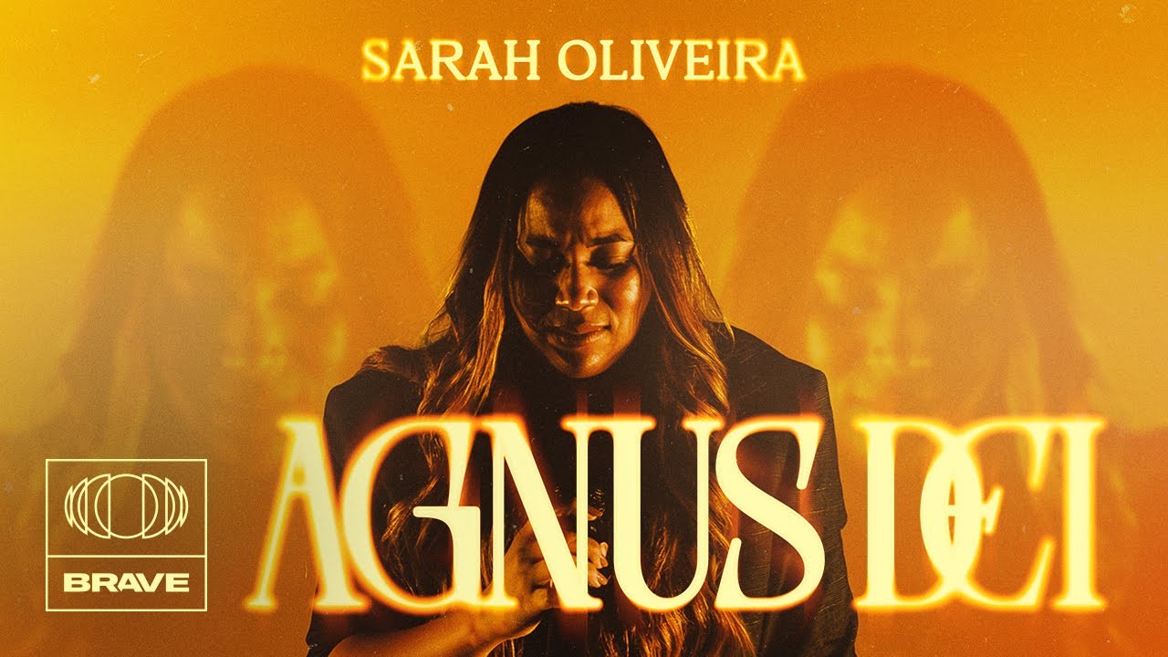 Agnus Dei - Sarah Oliveira | BRAVE - YouTube Music