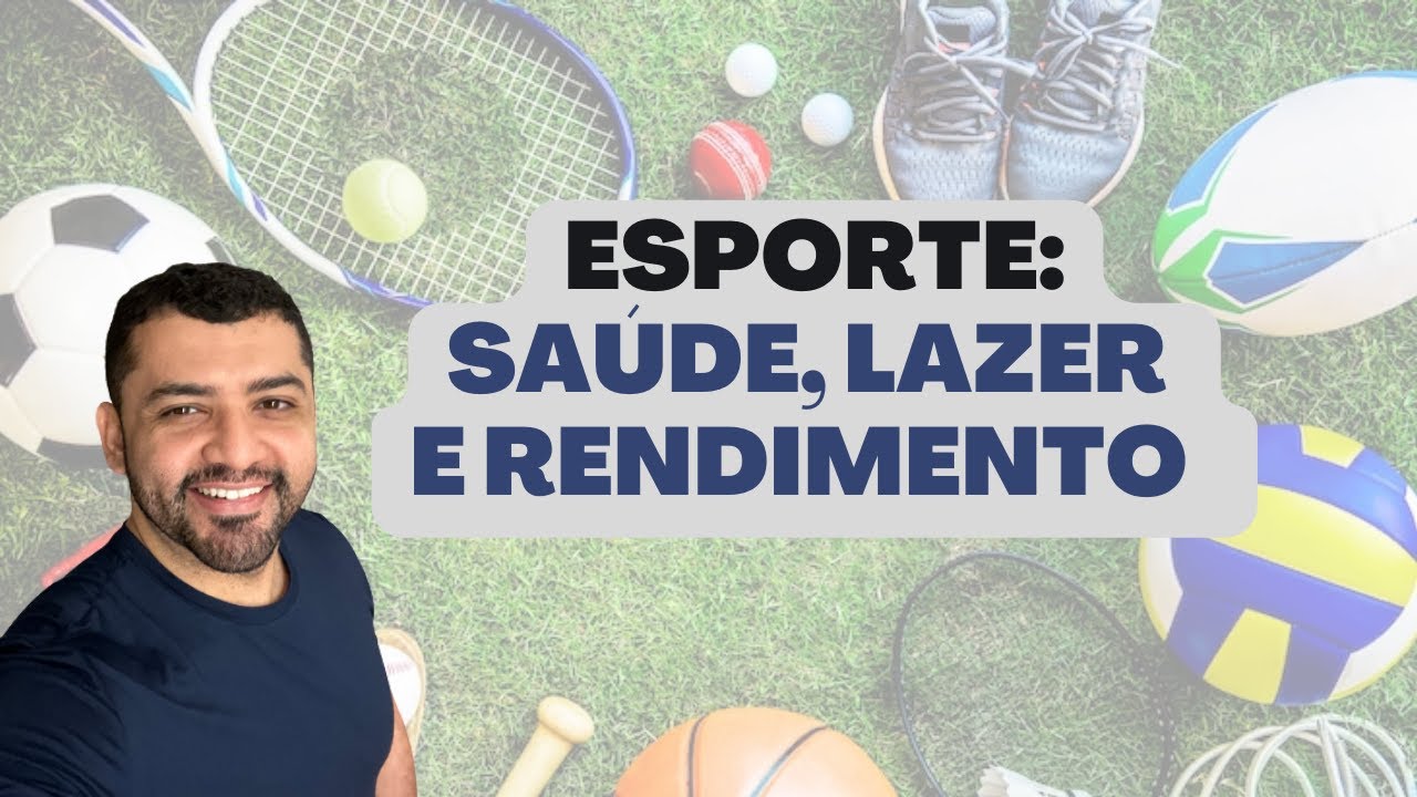 Esporte: saúde, lazer e rendimento. - YouTube
