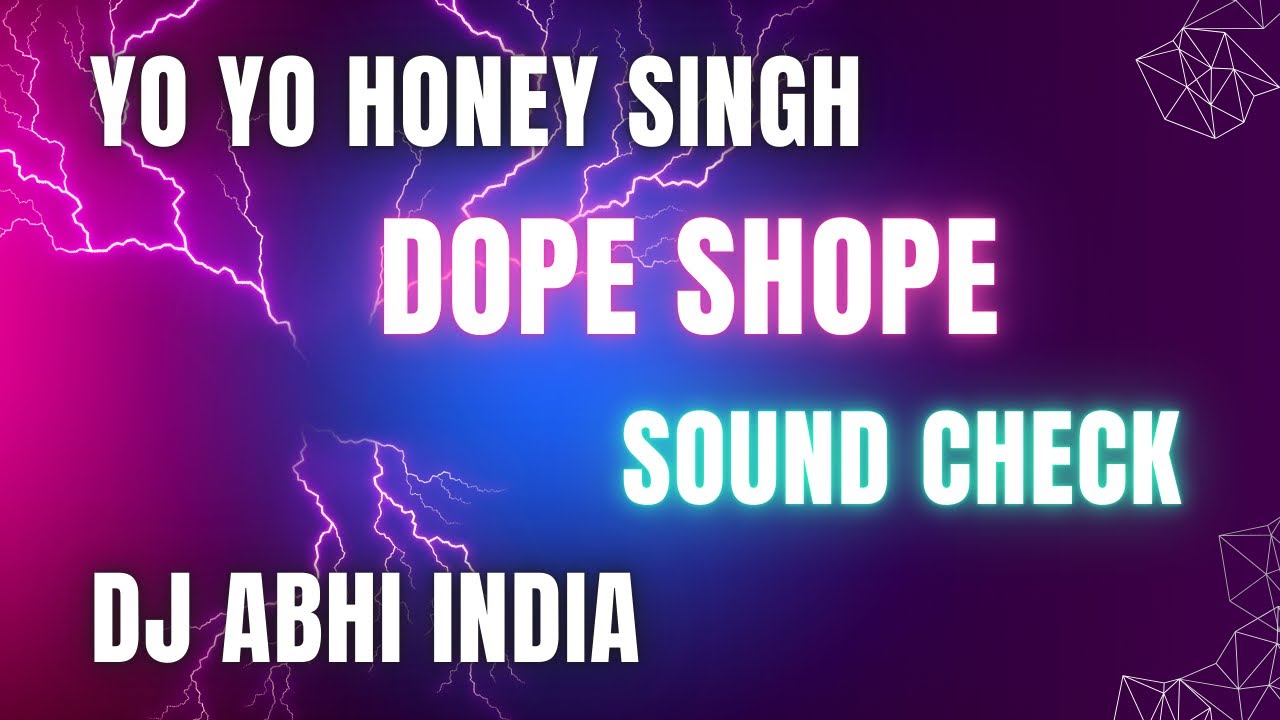 Dope Shope - Yo Yo Honey Singh | Deep Money | Dj Abhi India | Private ...