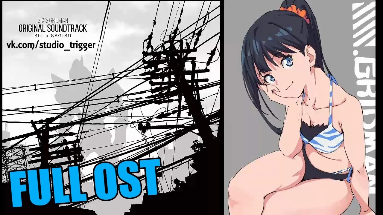 SSSS.GRIDMAN ORIGINAL SOUNDTRACK FULL OST by Shiro SAGISU - YouTube