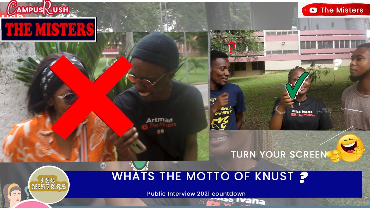 Campus Rush : WHAT IS THE MOTTO OF KNUST ? /Public Interview / The ...
