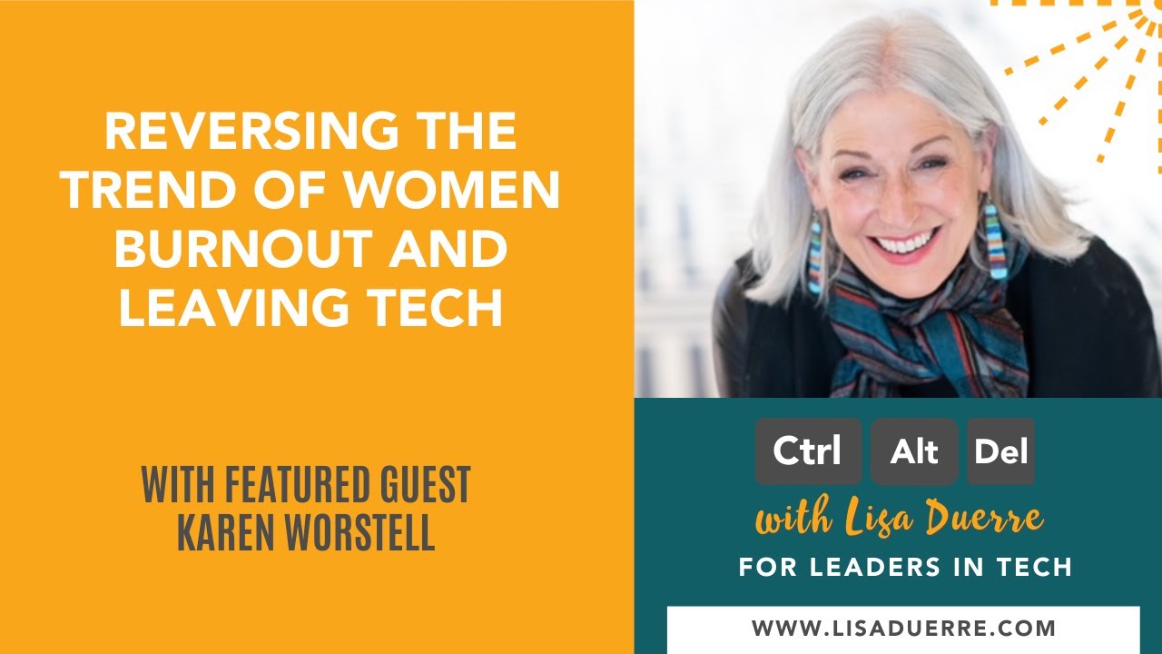 Reversing the trend of women burnout and leaving Tech | Karen Worstell ...