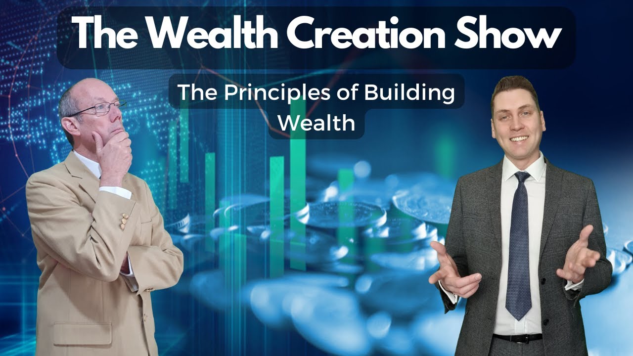 EP62 THE WEALTH CREATION SHOW: The Principles of Building Wealth - YouTube