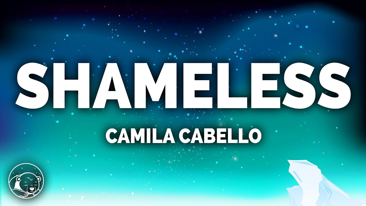 Camila Cabello - Shameless (Lyrics) - YouTube