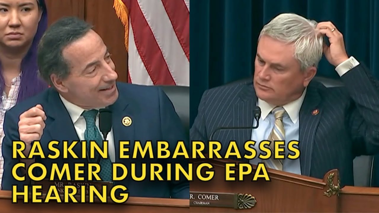 Jamie Raskin EMBARRASSES James Comer During EPA Hearing - YouTube