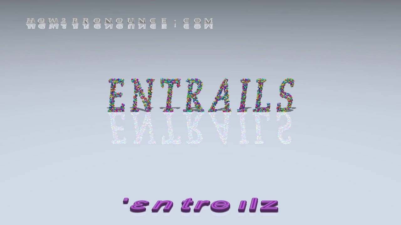 Entrails Pronunciation In British English three Voices Accents entrails-pronunciation-in-british-english-three-voices-accents