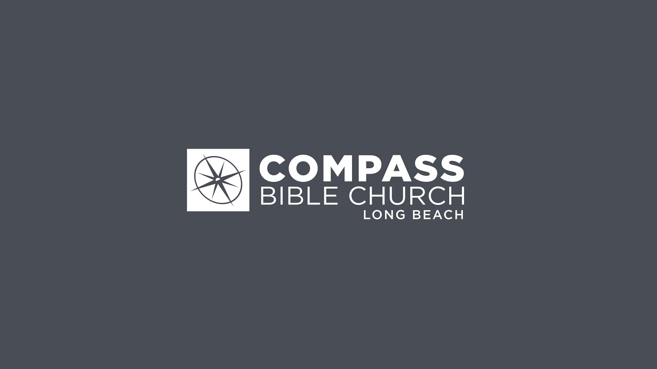 Compass Bible Church Long Beach Live Stream - YouTube