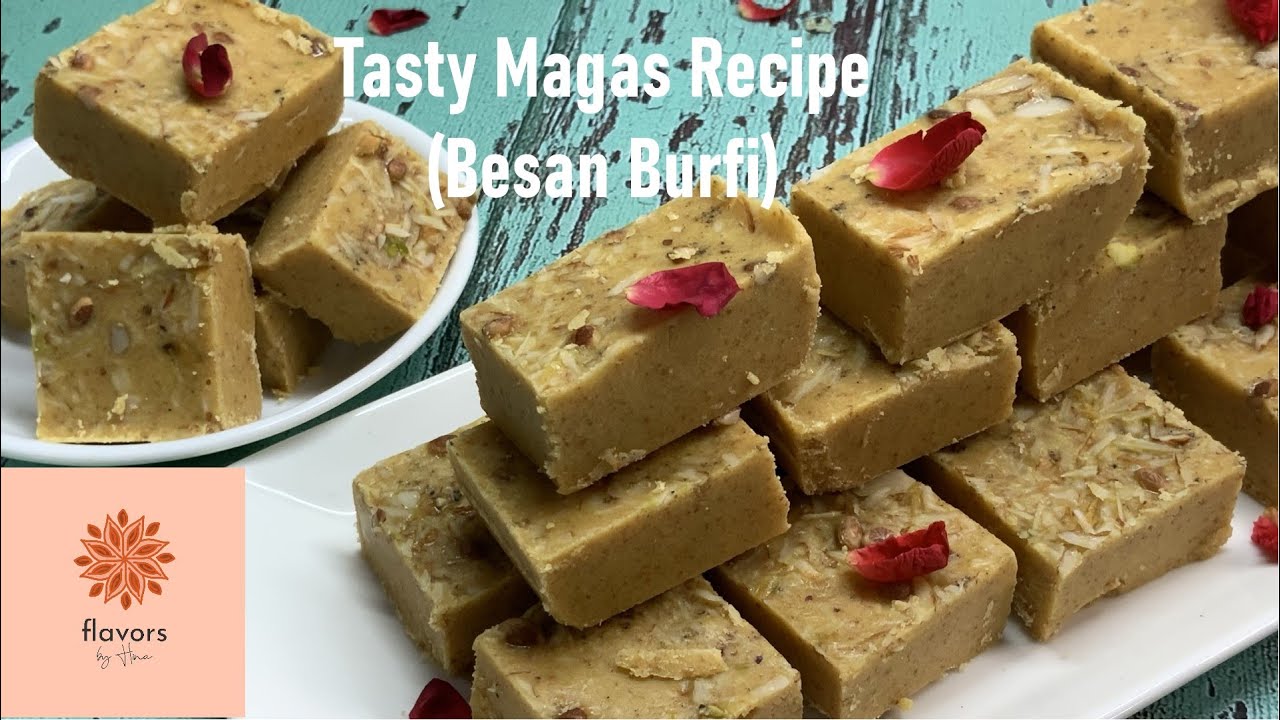Tasty Magas Recipe | Besan Burfi Dessert | NO SUGAR ADDED - YouTube
