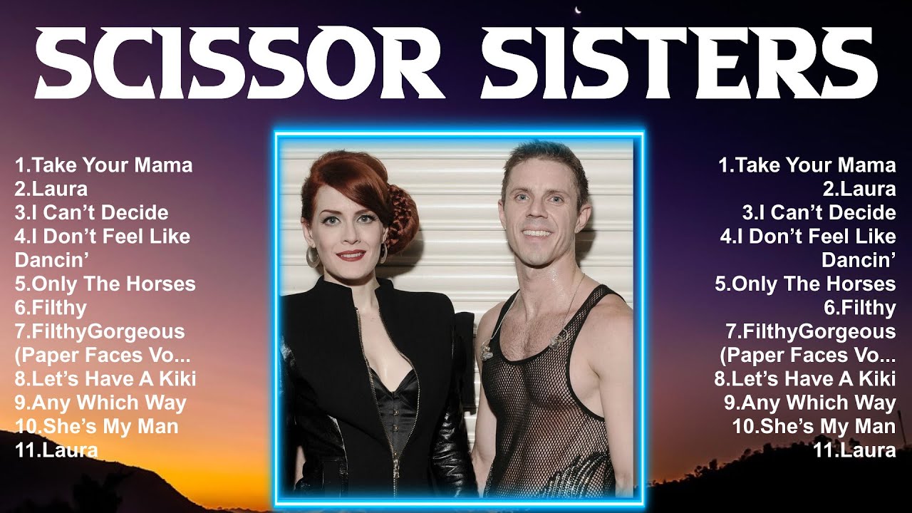 Scissor Sisters Full Album 2024 🌻 Nonstop 🌻 Popular Songs - YouTube