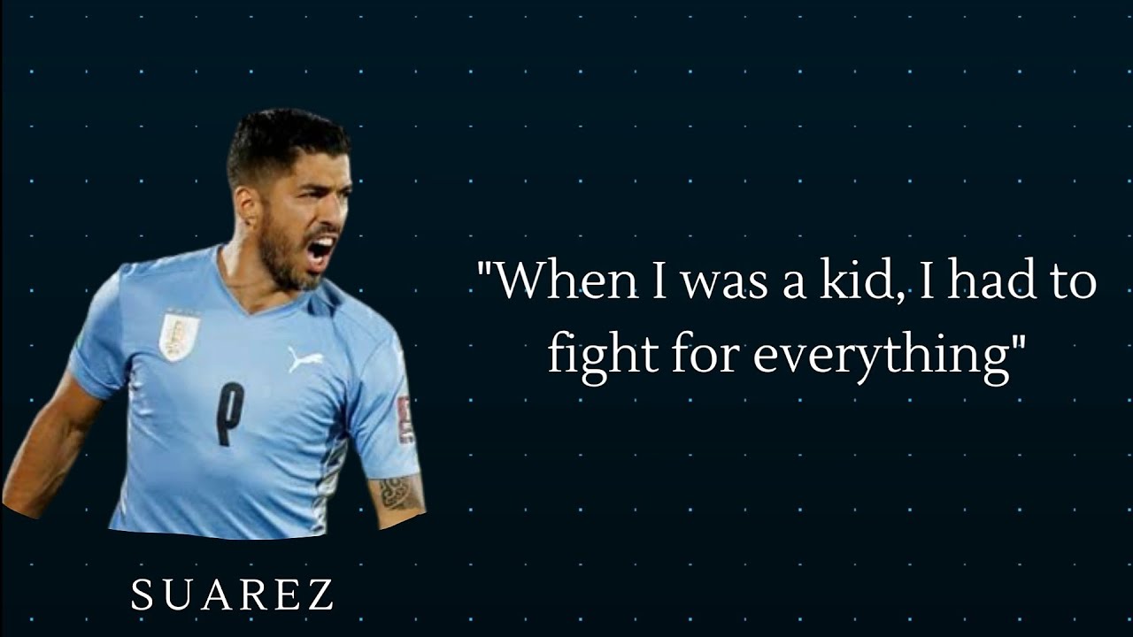 LUIS SUAREZ QUOTES. A FOOTBALL PLAYER WHO LIKES TO BITE HIS OPPONENT ...