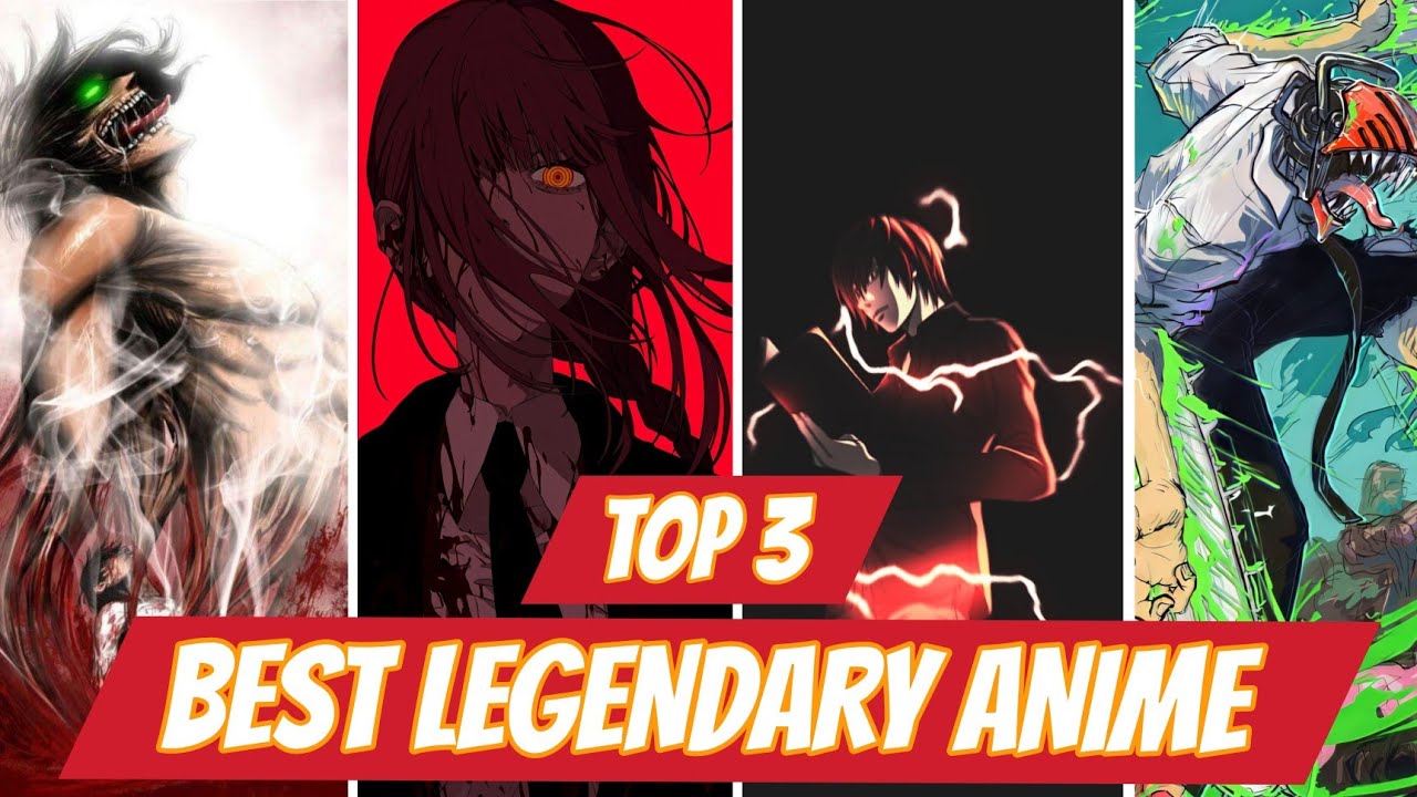 Top 3 Best Legendary Anime Must Watch |Toxic Anime Zone| - YouTube
