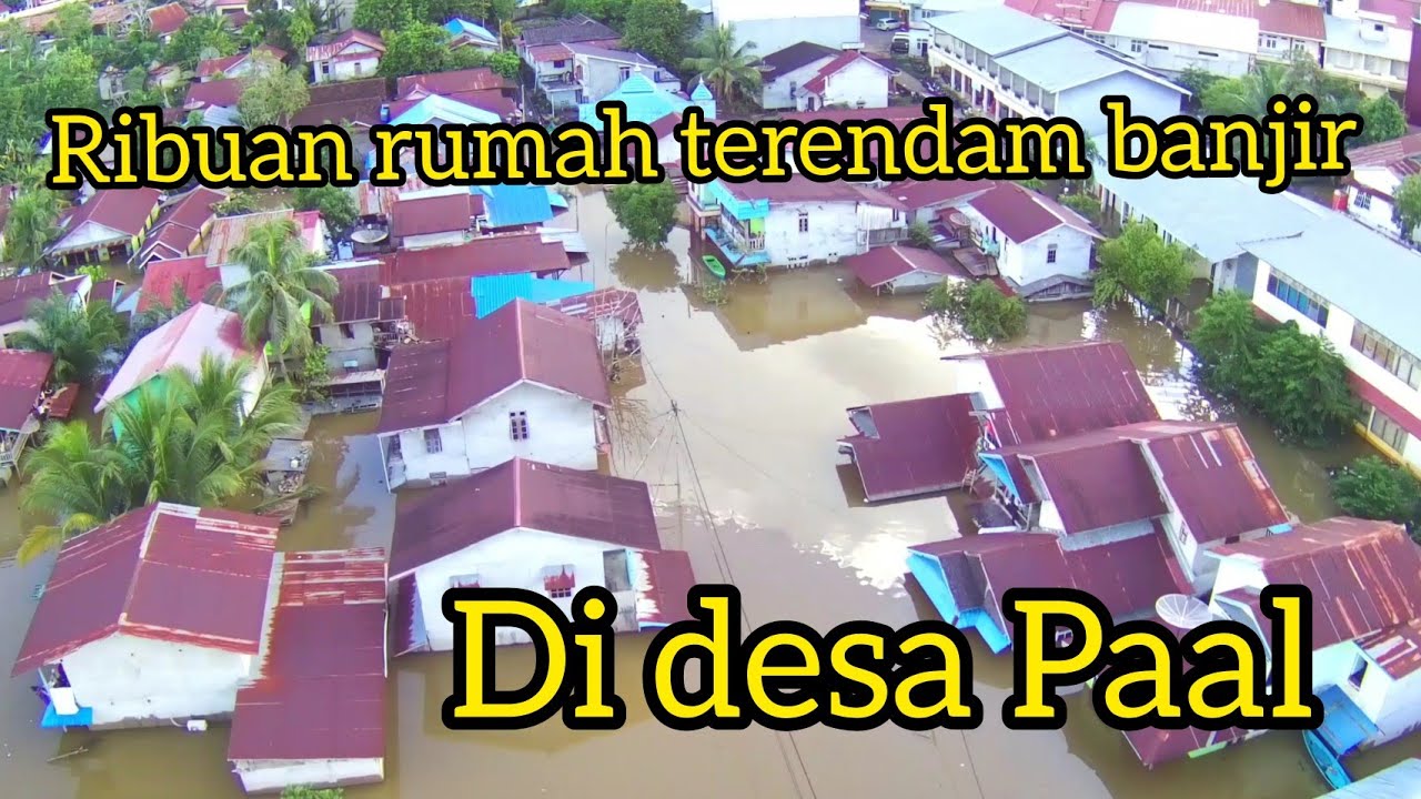 kondisi terkini banjir besar 3 Nov 2021 desa paal kota nanga pinoh kab ...