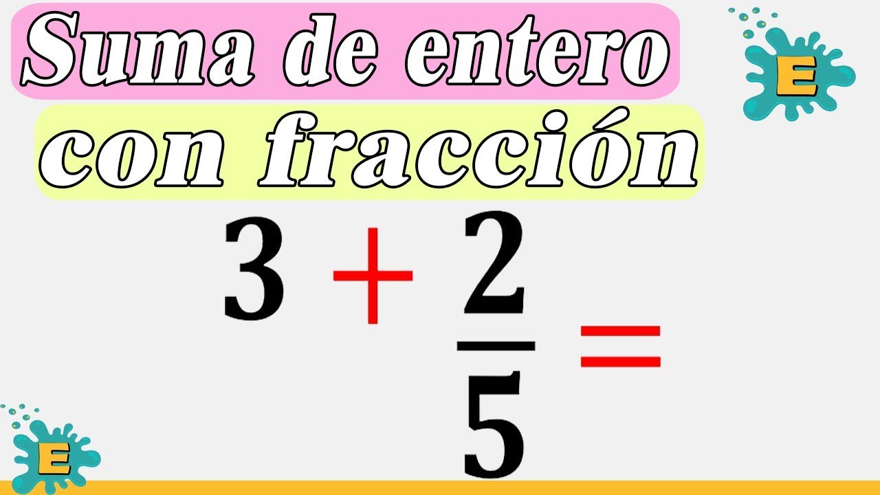 ¿Cómo sumar un NÚMERO ENTERO y una fracción? - YouTube