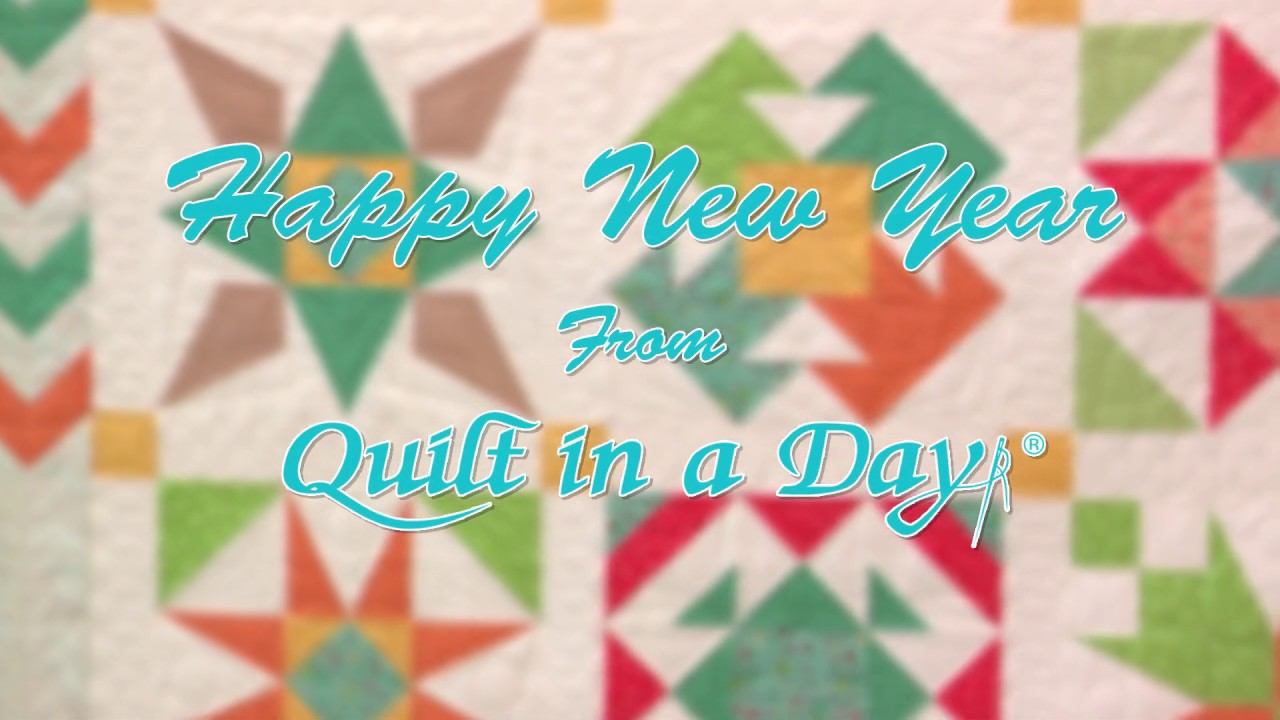 Happy New Year from Quilt in a Day! - YouTube