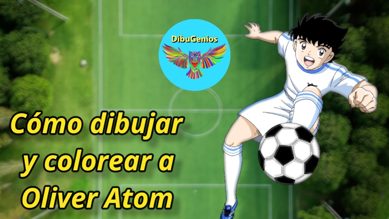 Como dibujar y colorear a Oliver Atom! - How to draw and color Oliver ...