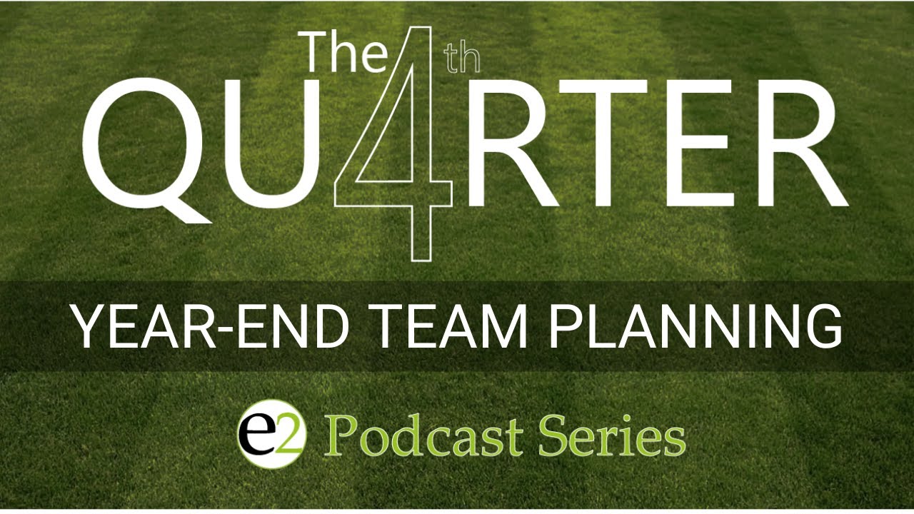 THE 4TH QUARTER | #4 - YEAR-END TEAM PLANNING (with Pete Brown) | e2 ...