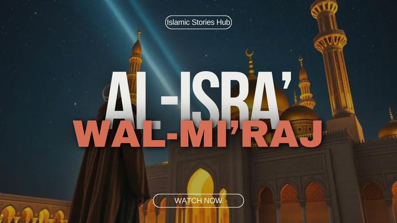 {Latest Islamic Story} The Incredible Night Journey (Al Isra Wal Miraj ...