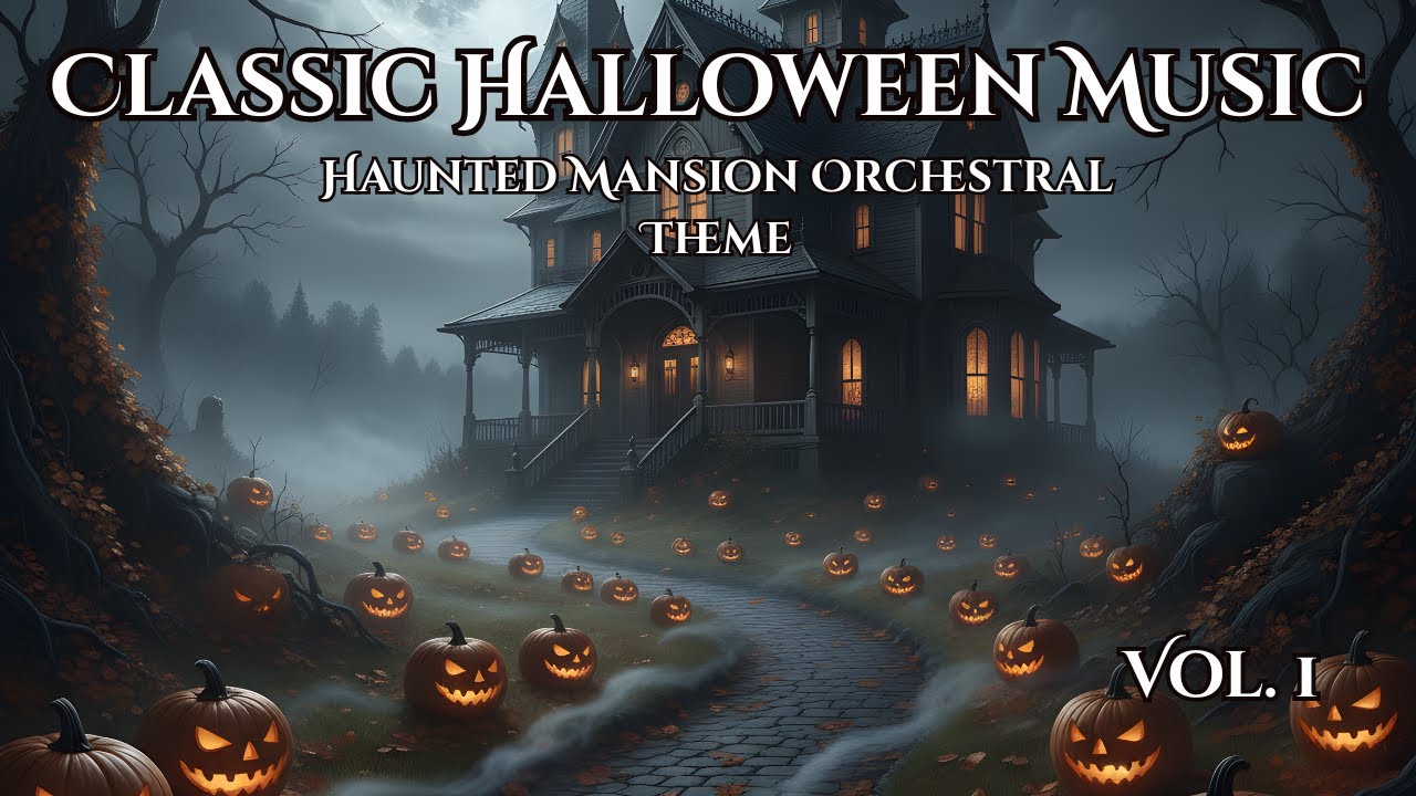 🎃 BEST HALLOWEEN CLASSIC MUSIC VOL. 01 – A HAUNTED MANSION ORCHESTAL ...