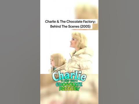 Behind the scenes: Charlie and the chocolate factory 2005 - YouTube