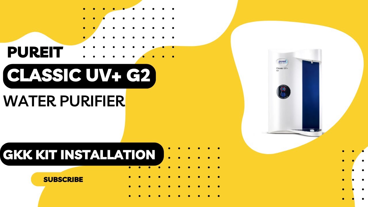 PUREIT CLASSIC UV+ G2 GKK KIT INSTALLATION || TECHNICAL SOLDIER ...