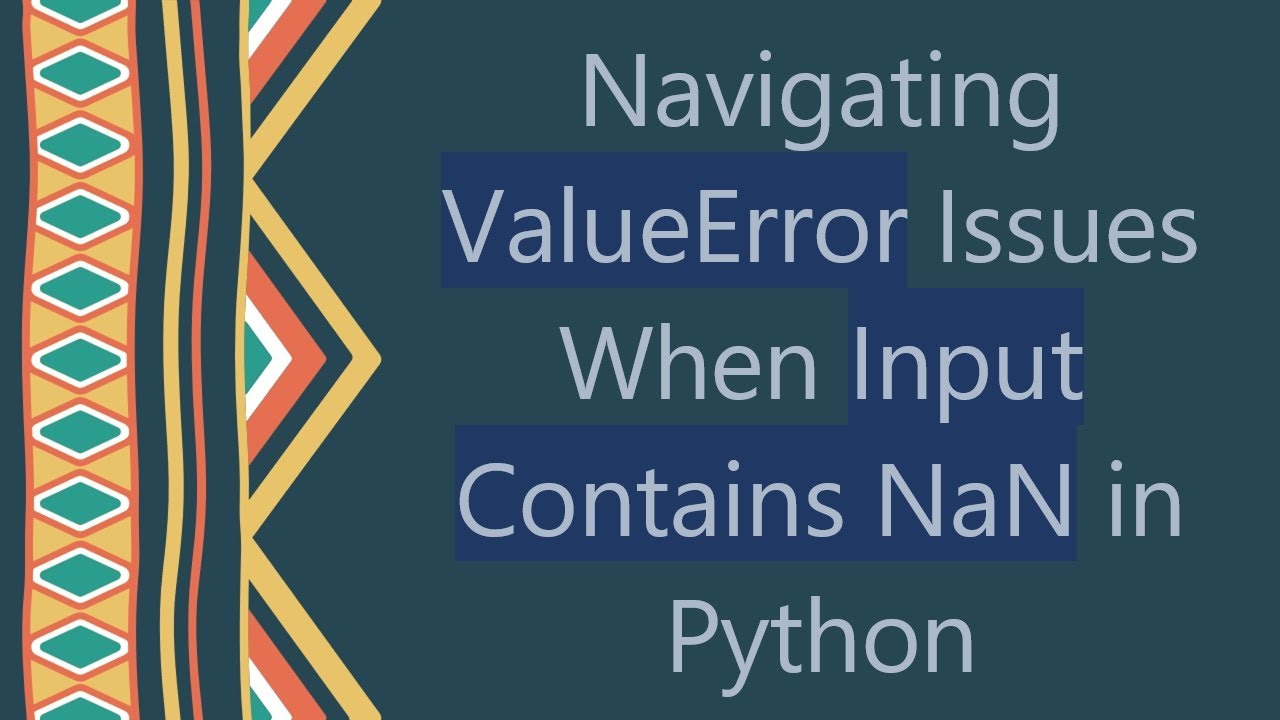 Navigating Valueerror Issues When Input Contains Nan In Python Youtube 6040