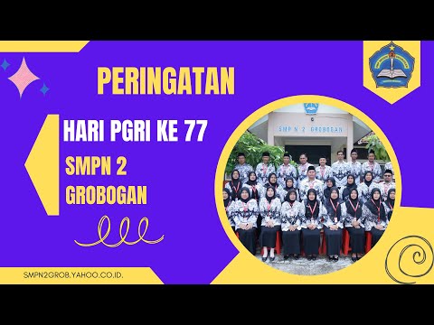 Hari Ulang Tahun ke-77 PGRI dan Peringatan hari guru Nasional_smpn 2 grobogan Tahun 2022