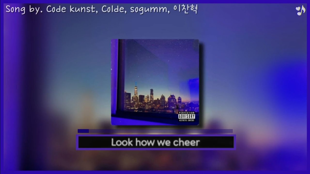 [아지PICK] Code kunst, Colde, sogumm, 이찬혁 - Cheers (치열) - YouTube