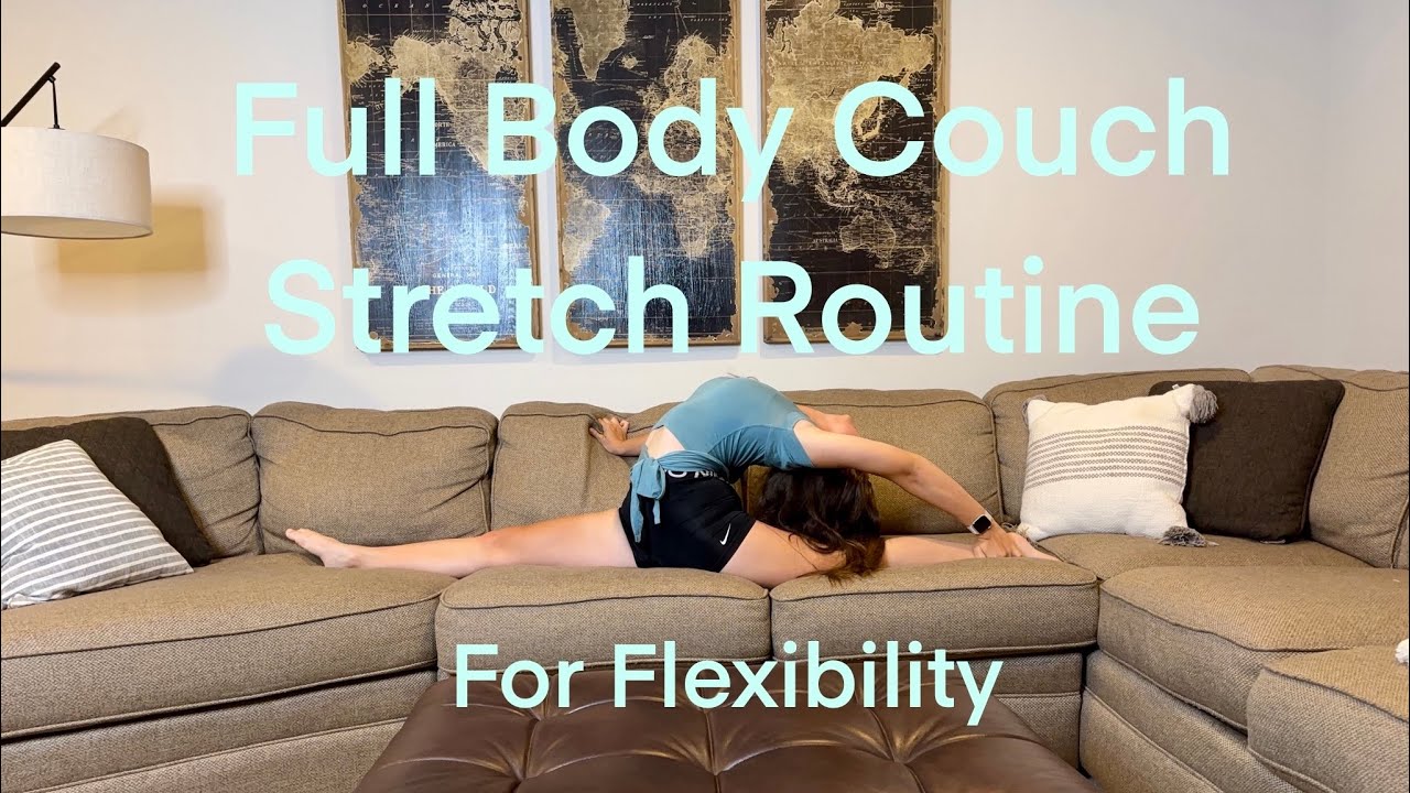 Full Body Couch Stretch Routine For Flexibility - YouTube