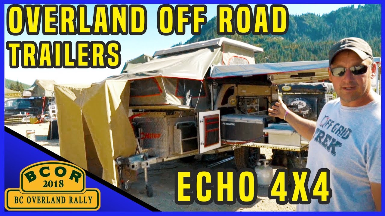 Off Road Camper Trailer Canada - ECHO 4×4 CHOBE TEC - BC Overland Rally ...
