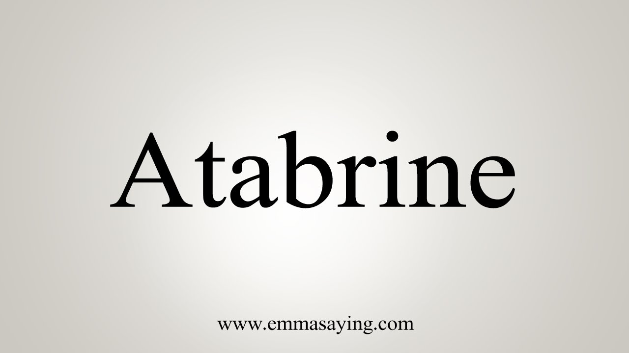 How To Say Atabrine - YouTube