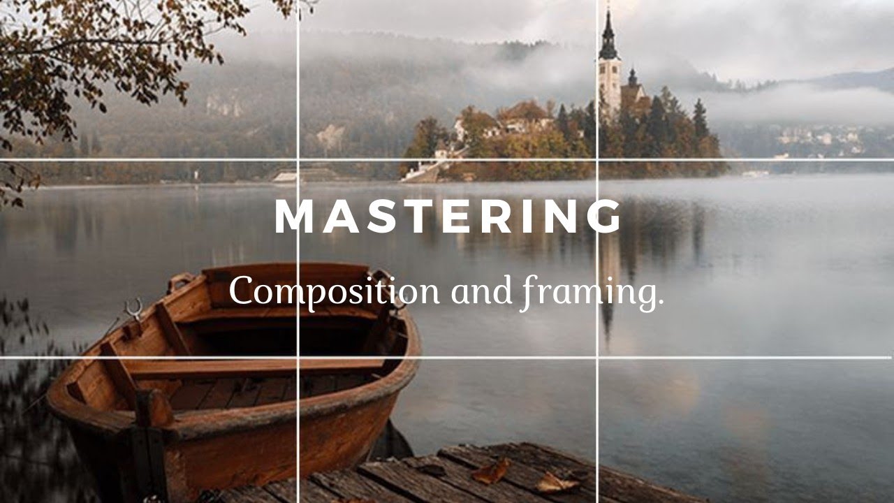 HOW TO MASTER COMPOSITION AND FRAMING - YouTube