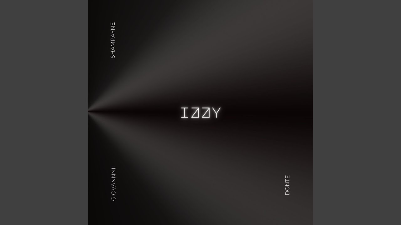IZZY (feat. Donte & Giovannnii) (Radio Edit) - YouTube