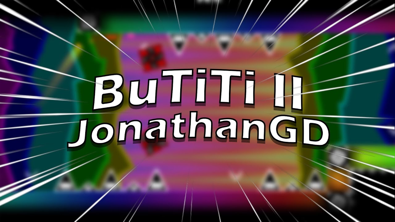 BuTiTi II By: JonathanGD (insane Demon) | Geometry Dash - YouTube