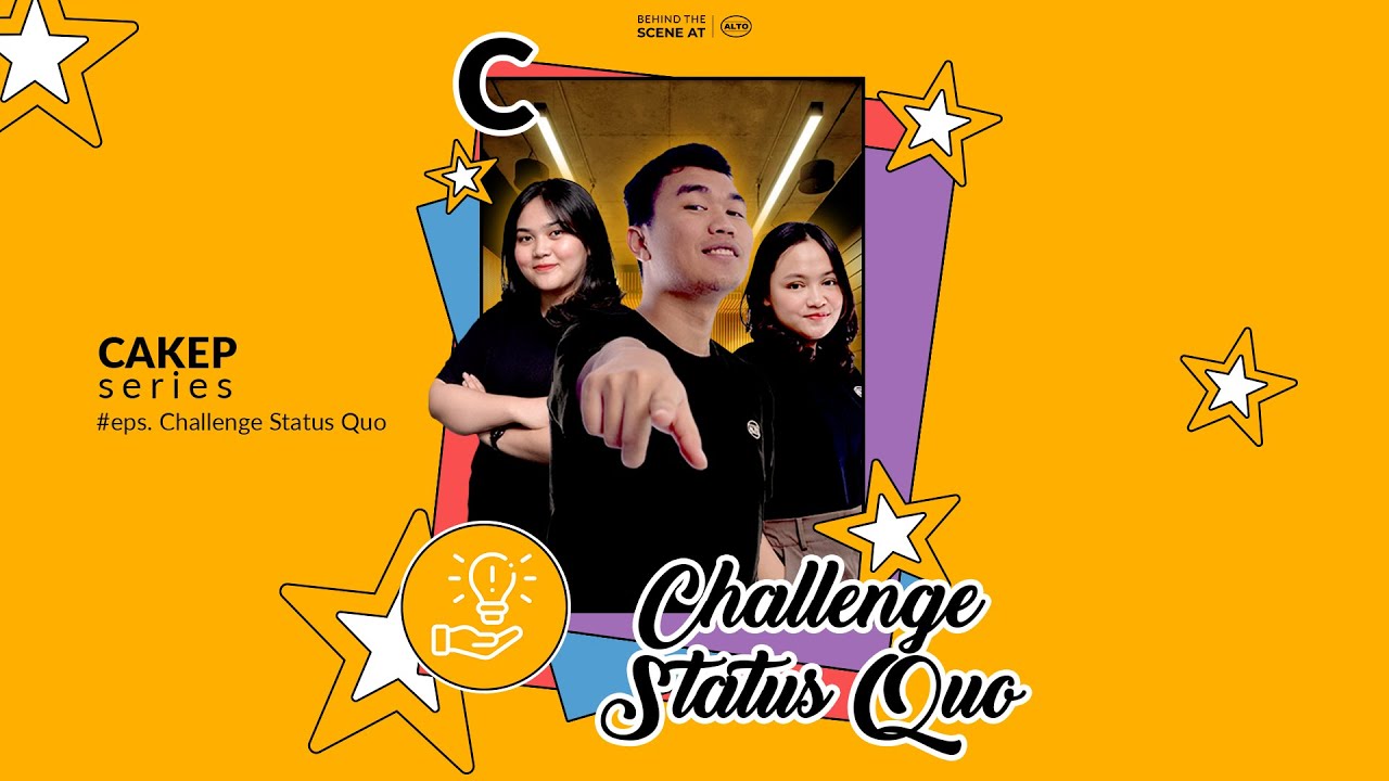 CAKEP Series - Challenge Status Quo - YouTube