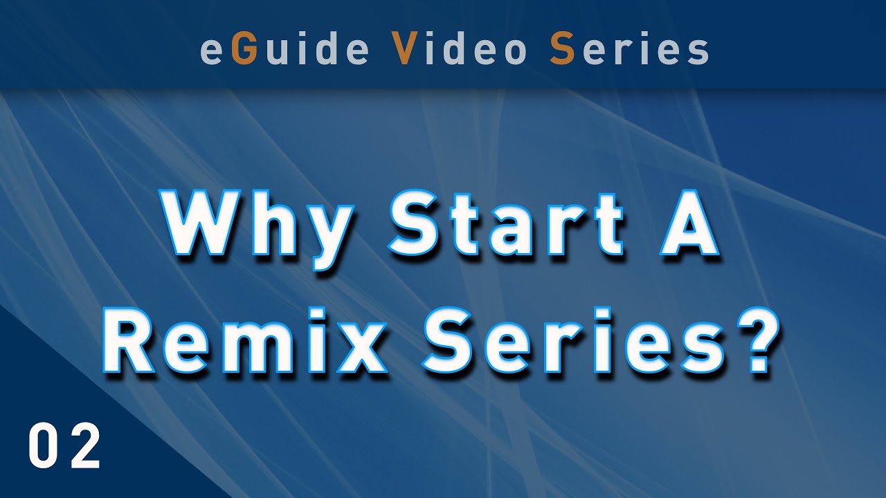 Why Start a Remix Series (2/6) - YouTube
